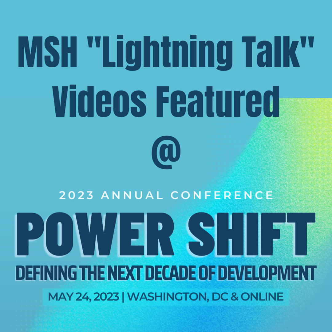 MSH Claims Top Prizes in the 2023 Society for International Development “Lightning Talk” Video ...